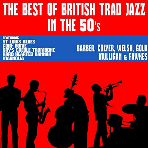 The Best of British Trad Jazz in the 50's by VARIOUS ARTISTS on Amazon ...