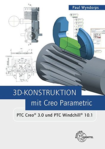 Amazon.com: 3D-Konstruktion mit Creo Parametric: PTC Creo 3.0 und PTC ...