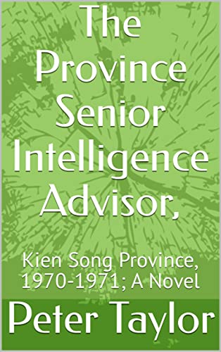 The Province Senior Intelligence Advisor, : Kien Song Province, 1970 ...