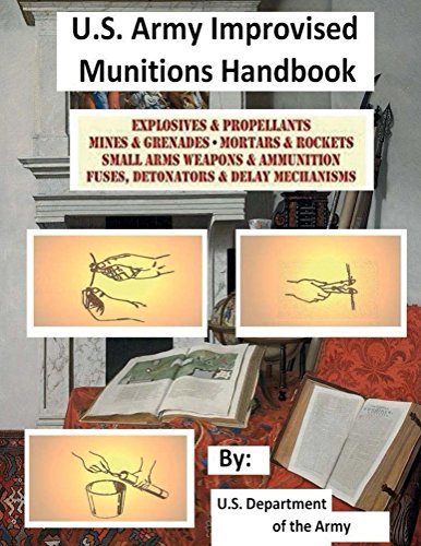 U.S. Army Improvised Munitions Handbook. - Kindle edition by of the ...