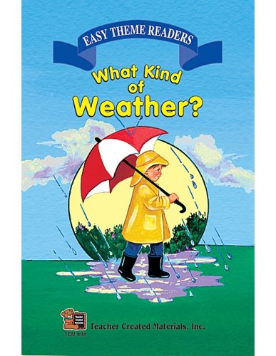 What Kind of Weather (Easy Theme Reader Series): Cerbus, Deborah P ...