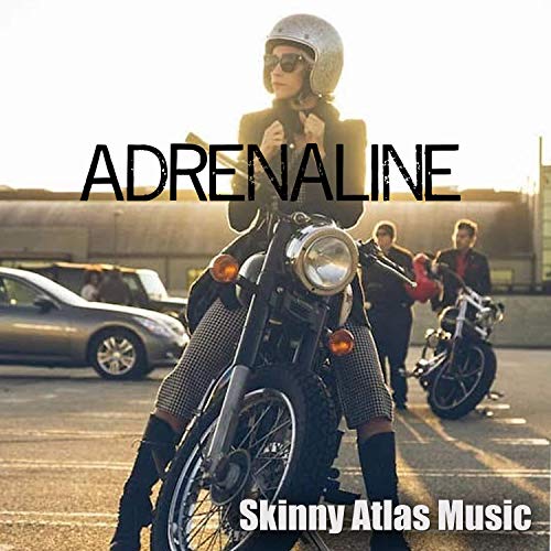 Play Adrenaline by Skinny Atlas Music on Amazon Music