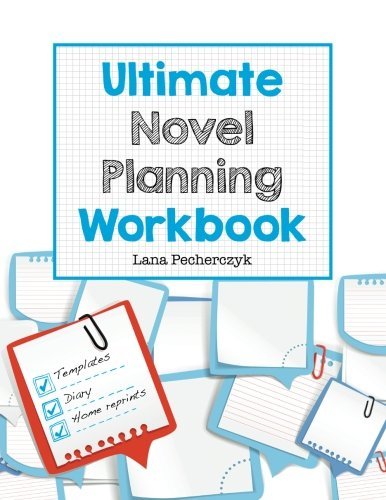 Ultimate Novel Planning Workbook: Worksheets for the Writer by Lana ...