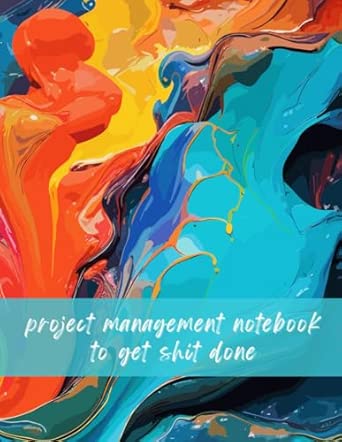 Amazon.com: Project management notebook to get shit done: 120+ page ...