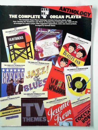 The complete organ player anthology: Amazon.co.uk: 9780711930445: Books