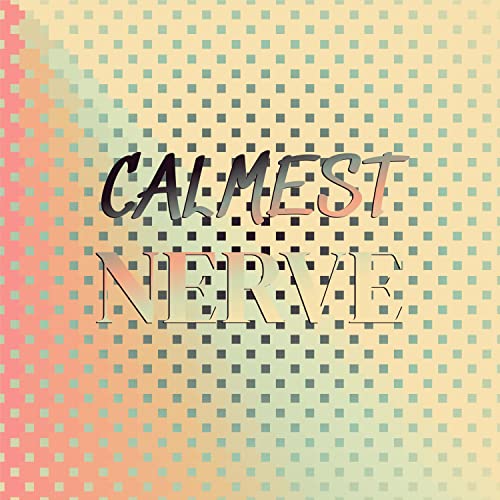 Amazon Music - VARIOUS ARTISTSのCalmest Nerve - Amazon.co.jp