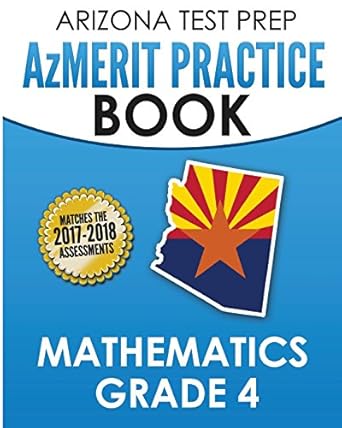 ARIZONA TEST PREP AzMERIT Practice Book Mathematics Grade 4: Revision ...