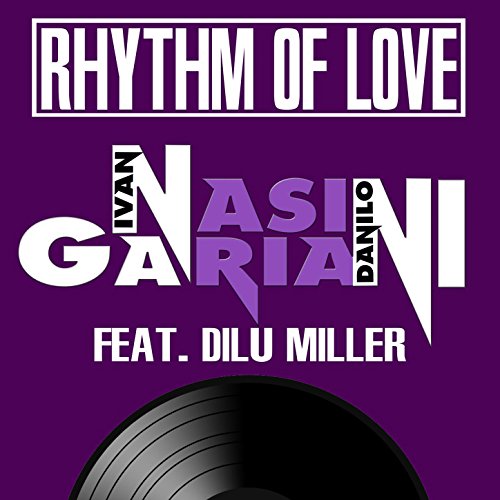Play Rhythm of Love by Nasini & Gariani feat. Dilu Miller on Amazon Music