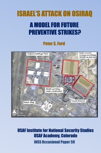 Israel's Attack On Osiraq: A Model For Future Preventive Strikes?: Ford ...