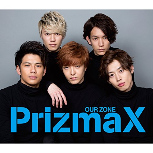 Amazon Music - PRIZMAXのOUR ZONE（グレー盤） - Amazon.co.jp