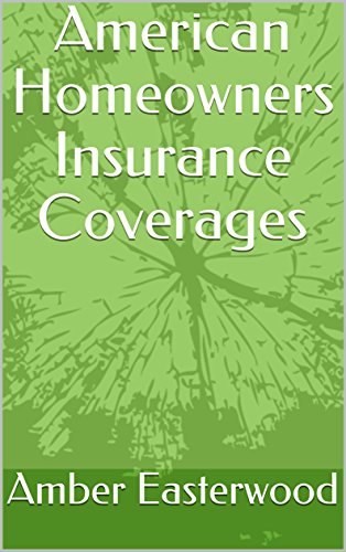 Amazon.com: American Homeowners Insurance Coverages eBook : Easterwood ...