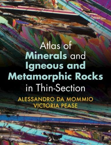 Atlas of Minerals and Igneous and Metamorphic Rocks in Thin-Section: Da ...