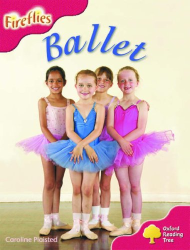 Oxford Reading Tree: Stage 4: More Fireflies: Pack A: Ballet: Plaisted ...