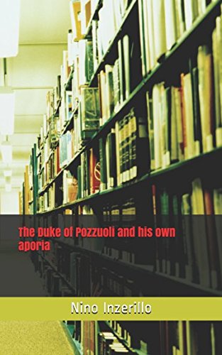 The Duke of Pozzuoli and his own aporia: L'Aporia del Duca di Pozzuoli ...