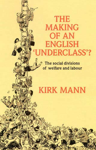 The Making of an English Underclass ?: The Social Divisions of Welfare ...