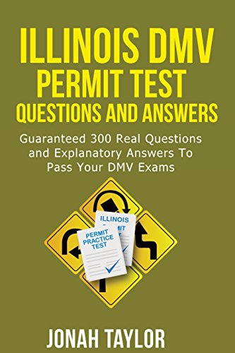 Illinois DMV Permit Test Questions And Explanatory Answers: 350 ...