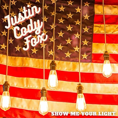 Play Show Me Your Light by Justin Cody Fox on Amazon Music