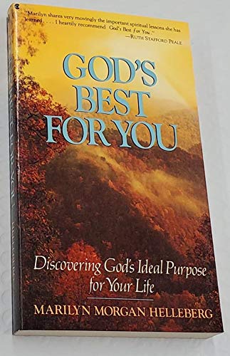God's Best for You: Discovering God's Ideal Purpose for Your Life ...