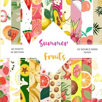Summer Fruits Scrapbook Paper: | 8,5 x 8,5 size | 40 patterned double ...