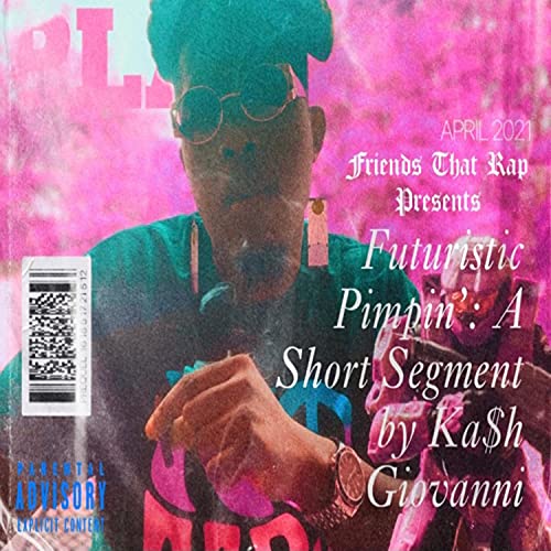 Futuristic Pimpin' : A Short Segment de Friends That Rap and Ka$h ...