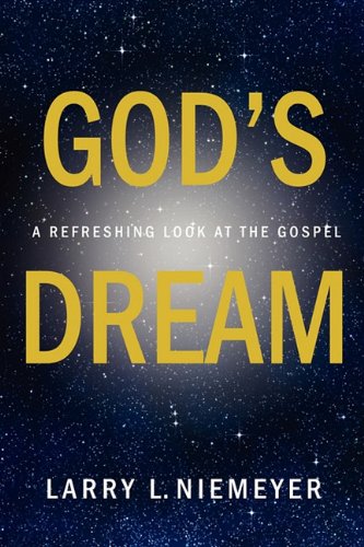 God's Dream: Larry L. Niemeyer: 9781414117959: Amazon.com: Books
