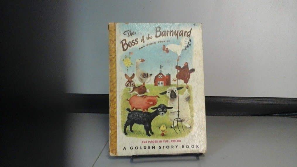 The Boss of the Barnyard and Other Barnyard Stories (A Golden Story ...