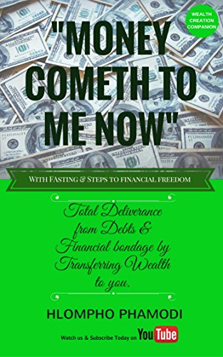 MONEY COMETH TO ME NOW: Total Deliverance from Debts and Financial ...