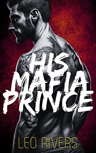 Amazon.com: His Mafia Prince (Dark M/M Mafia Romance) (Toscano Doms ...