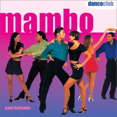 Mambo: Dance Club Series: Bottomer, Paul: 9781842157756: Amazon.com: Books