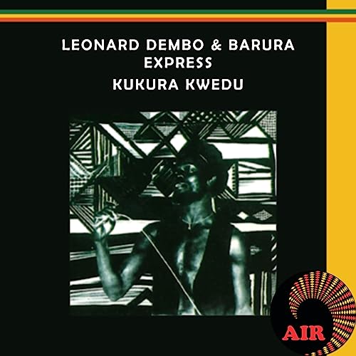 Play Kukura Kwedu by Leonard Dembo & The Barura Express on Amazon Music