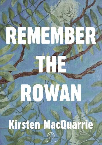 Remember The Rowan: Amazon.co.uk: MacQuarrie, Kirsten: 9781917011044: Books