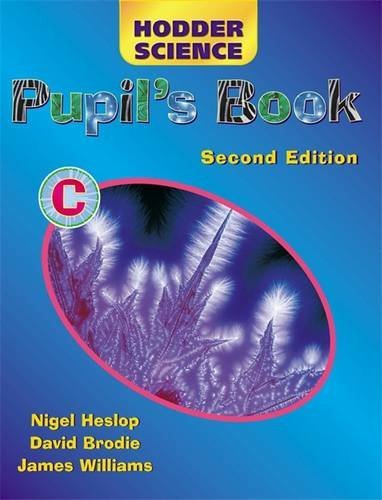 Hodder Science: Pupil's Book Bk. C: James Williams, David Brodie, Nigel ...