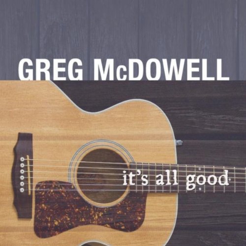 Play It's All Good by Greg McDowell on Amazon Music