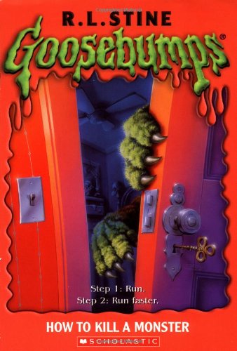 Goosebumps #46: How to Kill a Monster: Stine, R.L.: 9780439568364 ...
