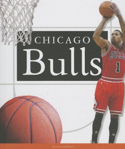 Chicago Bulls (Favorite Basketball Teams): Labrecque, Ellen ...