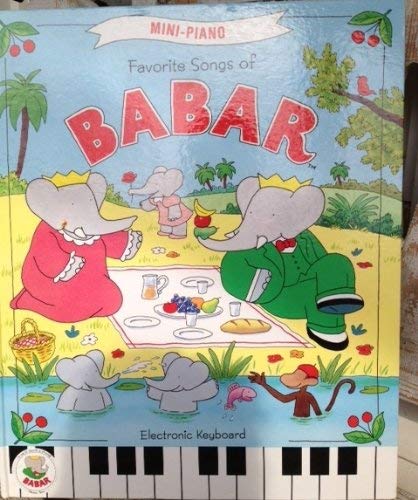 Favorite Songs of Babar (Songbook and Mini-Piano): Paul, Justine ...
