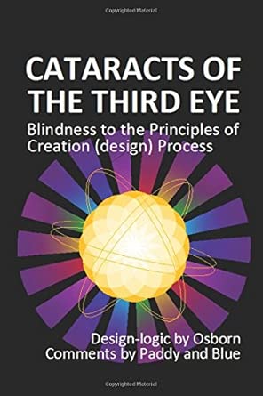 CATARACTS OF THE THIRD EYE: Blindness to the Principles of Creation ...