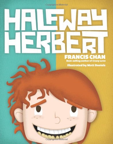 Amazon.com: Halfway Herbert: Chan, Francis, Daniels, Matt: Books