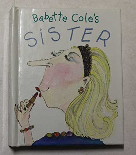Babette Cole's sister: Cole, Babette: 9780434801022: Amazon.com: Books