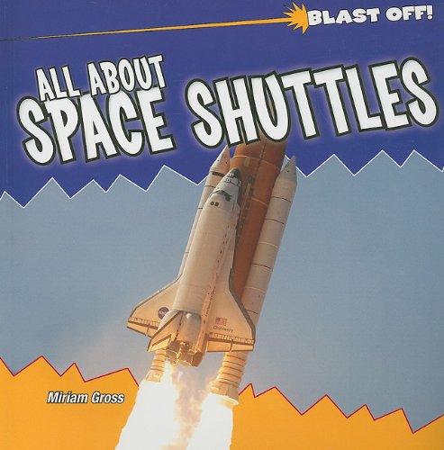 All About Space Shuttles (Blast Off!): Gross, Miriam: 9781435831360 ...
