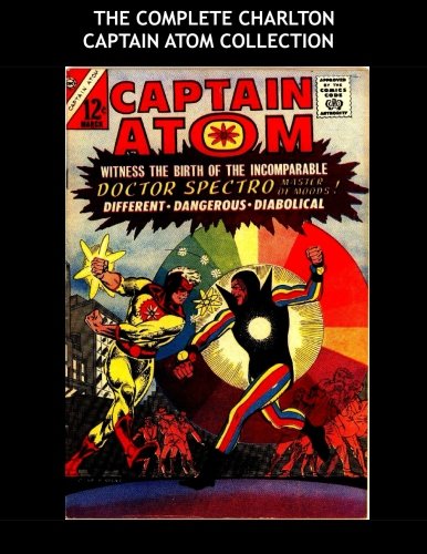 The Complete Charlton Captain Atom Collection: Comics, Charlton ...
