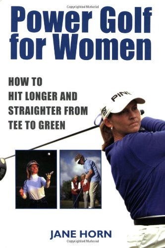 Power Golf for Women: How to Hit Longer & Straighter from Tee to Green ...