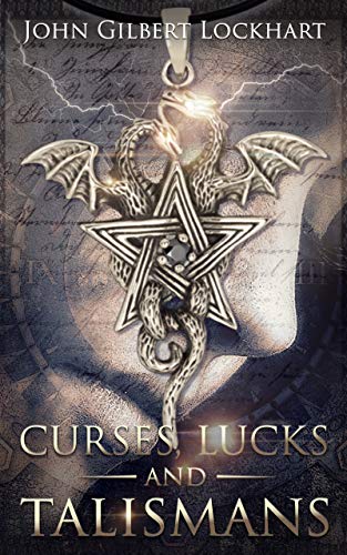 Curses, Lucks and Talismans eBook: Lockhart, John Gilbert: Amazon.co.uk ...