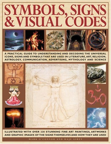 Symbols, Signs & Visual Codes: An Illustrated Encyclopedia of Cultural ...