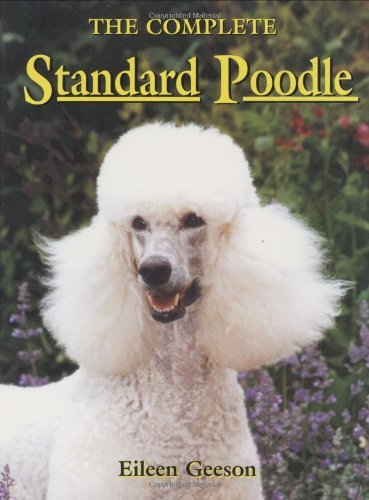 The Complete Standard Poodle: 9781860540042: Amazon.com: Books