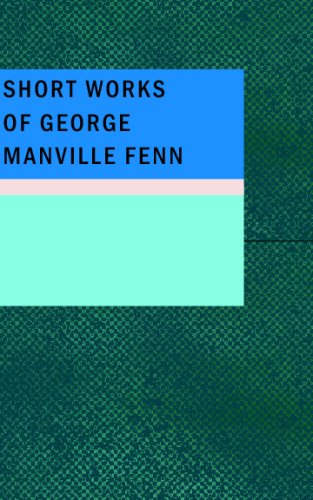 Amazon.com: Short Works of George Manville Fenn: 9781437512120 ...
