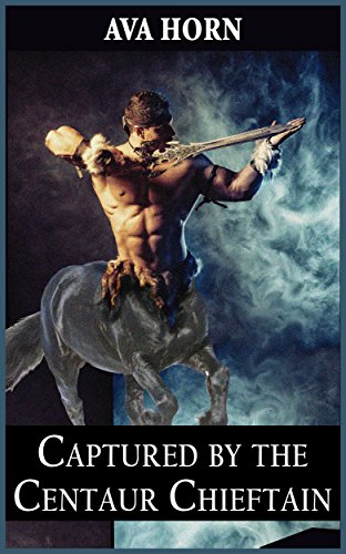 Captured by the Centaur Chieftain (Rogue Fantasies Book 1) - Kindle ...