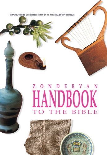 By David and Pat Alexander Zondervan Handbook to the Bible, Revised ...