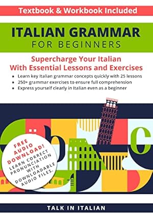 LEARNING ITALIAN FOR BEGINNERS: 2500 ITALIAN PHRASES AND BASIC GRAMMAR ...