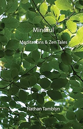 Mindful: Meditations & Zen Tales : Tamblyn, Nathan: Amazon.in: Books